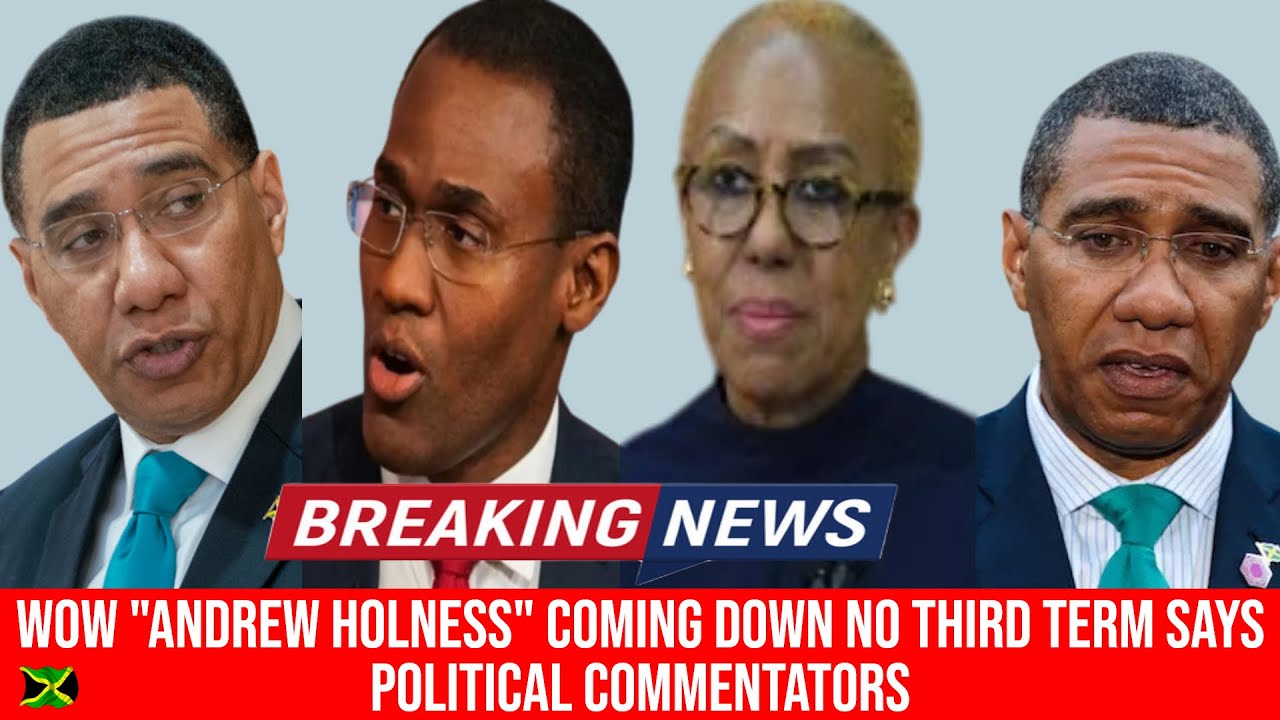 WOW!! "ANDREW HOLNESS" COMING DOWN SAYS POLITICAL COMMENTATORS NO THIRD ...
