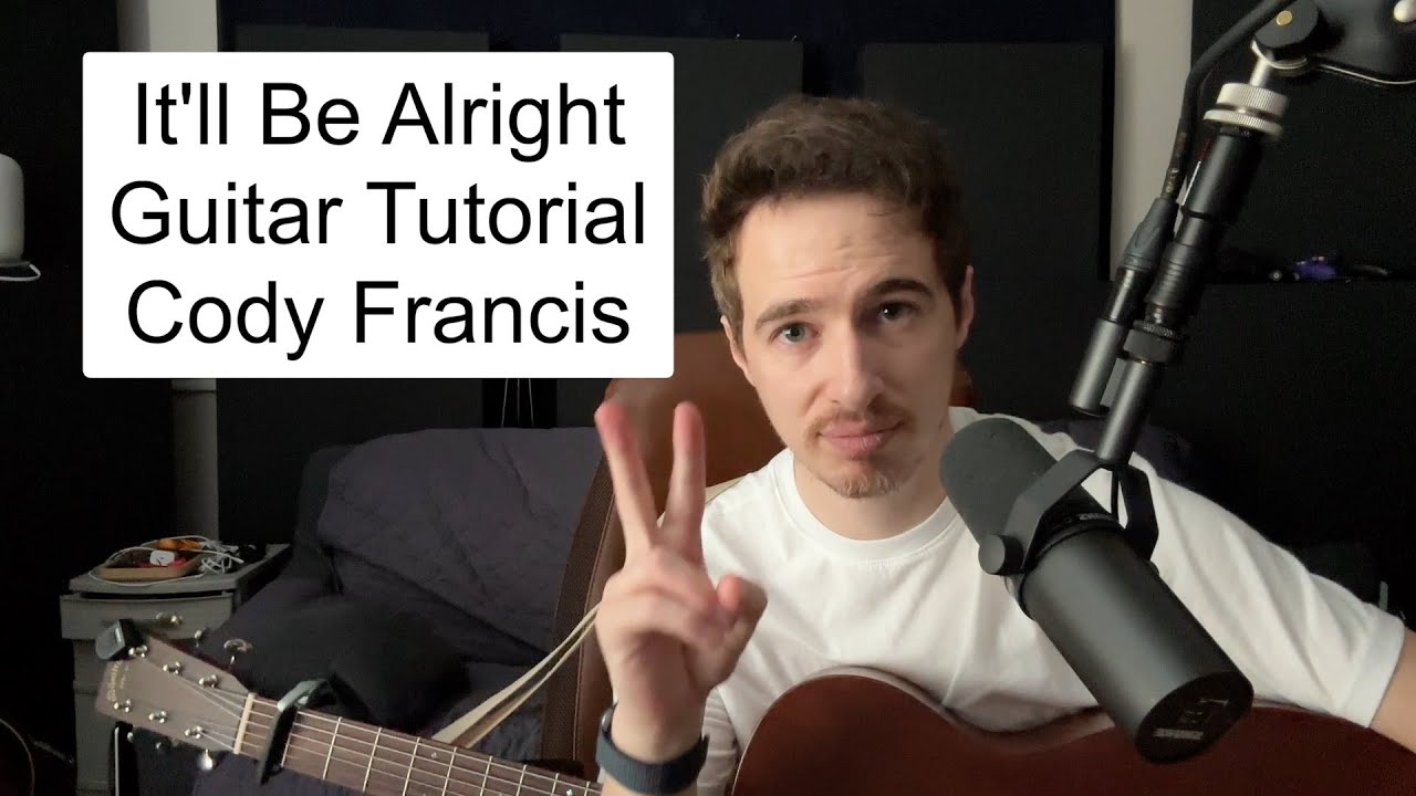 It'll Be Alright - (Guitar Tutorial) Cody Francis - YouTube