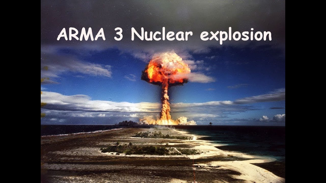 ARMA 3 - Nuke Explosion Mod! - YouTube