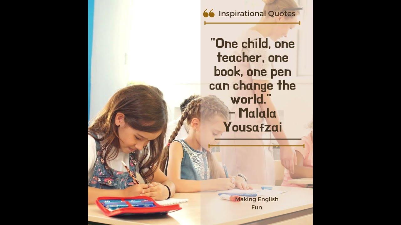 "One child, one teacher, one book, one pen can change the world ...