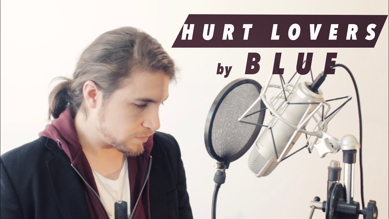 Hurt lovers - Blue (Alex Torres Cover) - YouTube