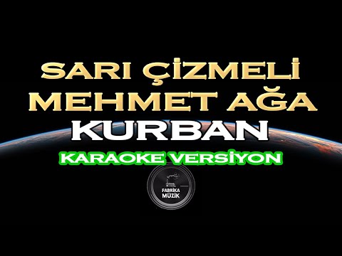 Kurban - Sarı Çizmeli Mehmet Ağa Karaoke