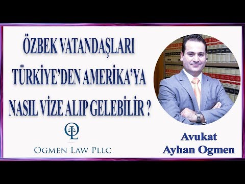 ÖZBEK VATANDAŞLARI TÜRKİYE’DEN AMERİKA’YA NASIL VİZE ALIP GELEBİLİR ?
