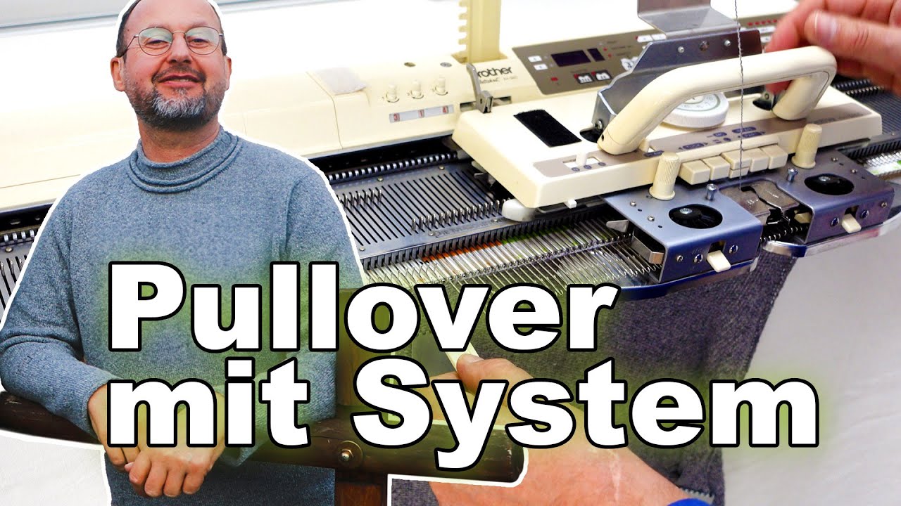 Mein Pullover auf der Strickmaschine – Schnell, einfach, mit System! - YouTube