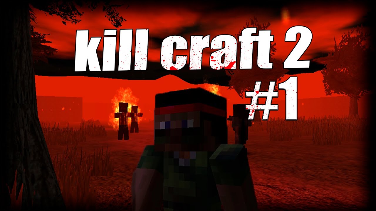 Прохождение игры KILL CRAFT 2 выживание в кубическом зомби апокалипсисе ...