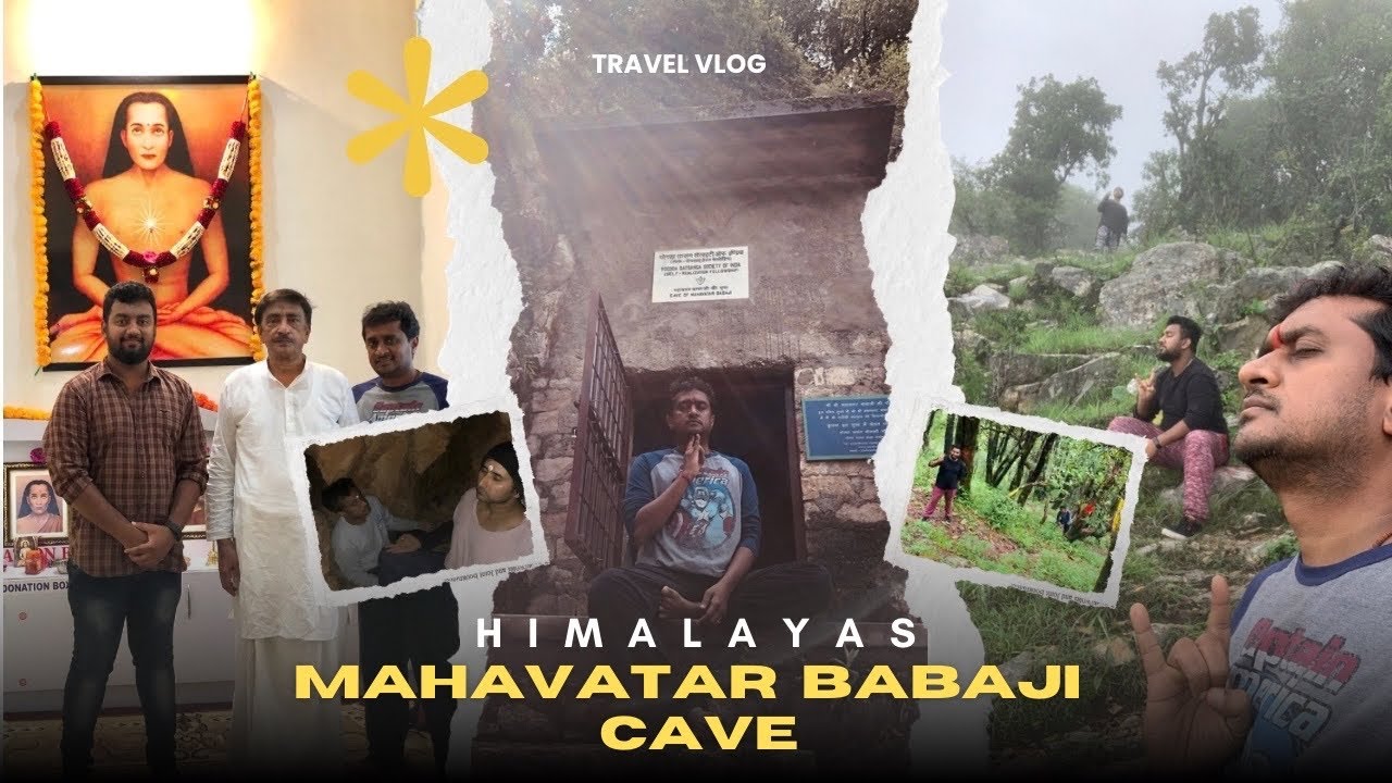 Yatra : Mahavatar Babaji Cave Experience | Himalayas | Kriya Yoga ...