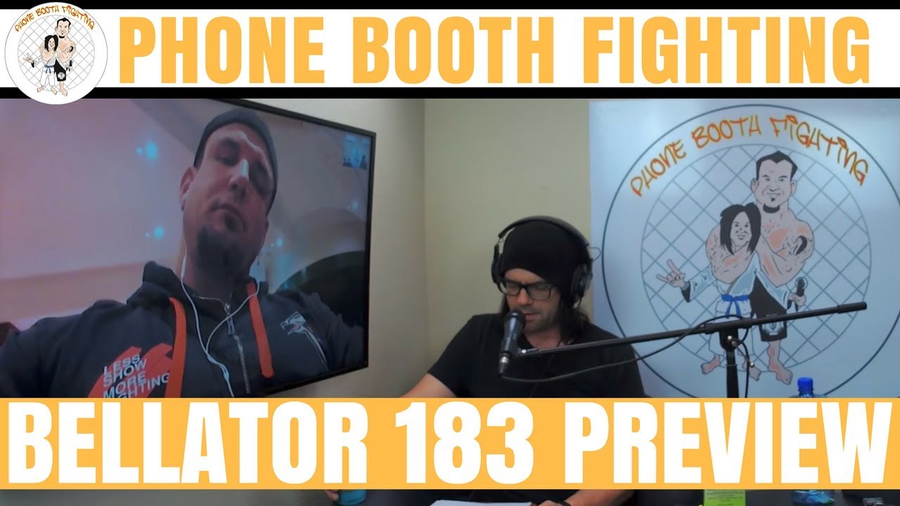 Phone Booth Fighting #151 - Special Edition: Bellator 183 Breakdown ...