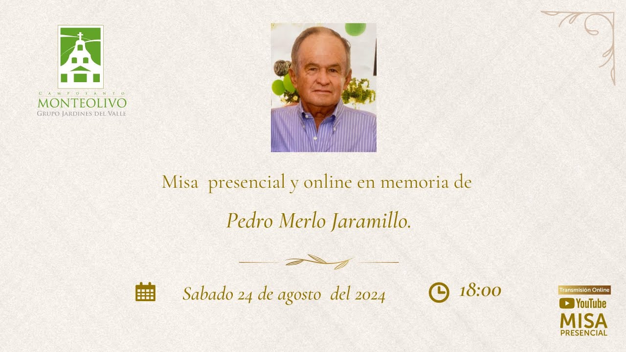 Misa presencial y online en memoria de Pedro Merlo Jaramillo - YouTube