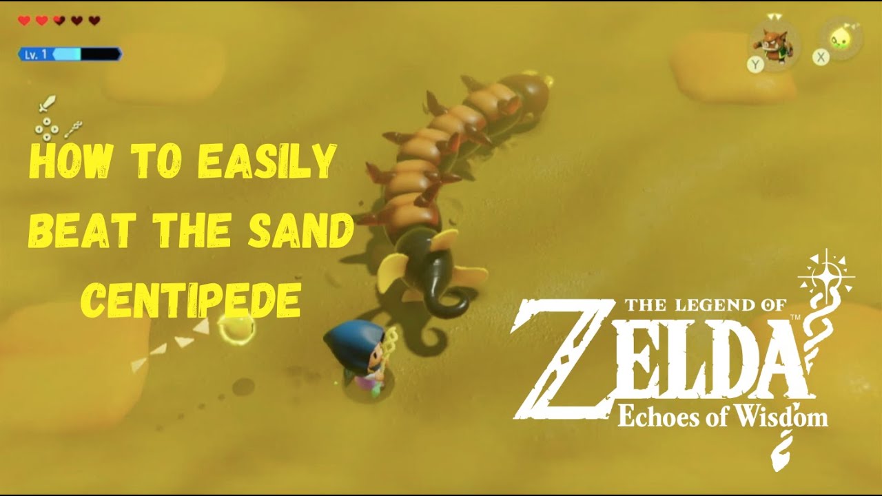 How to Easily Defeat the Sand Centipede — Zelda Echoes of Wisdom ...