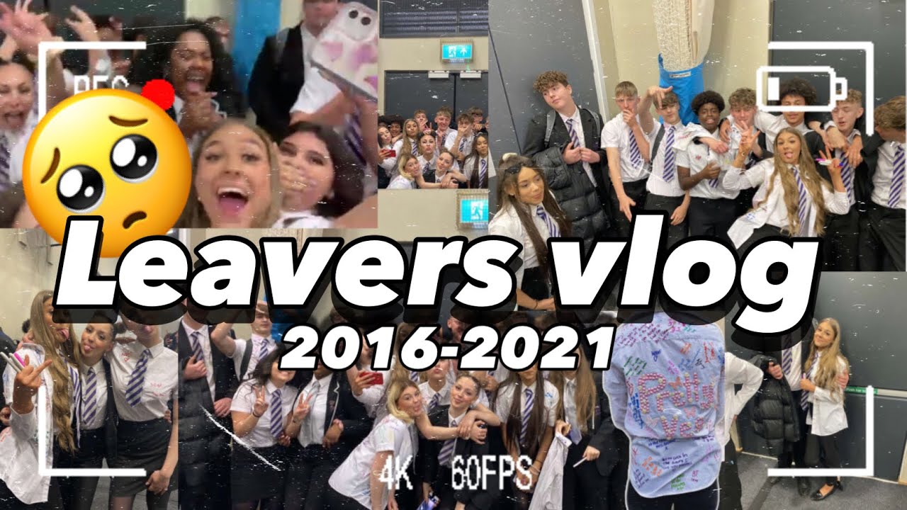 LEAVERS VLOG!📚2016-2021 - YouTube