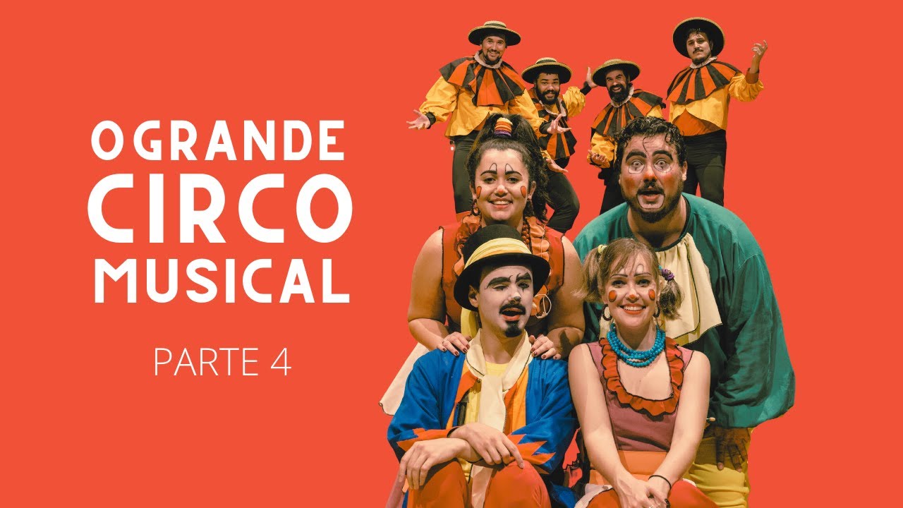 O Grande Circo Musical - Parte 4 - YouTube