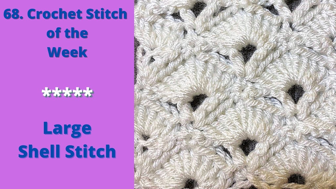 68. Crochet Stitch of the Week / Large Shell Stitch - Easy to Learn ...