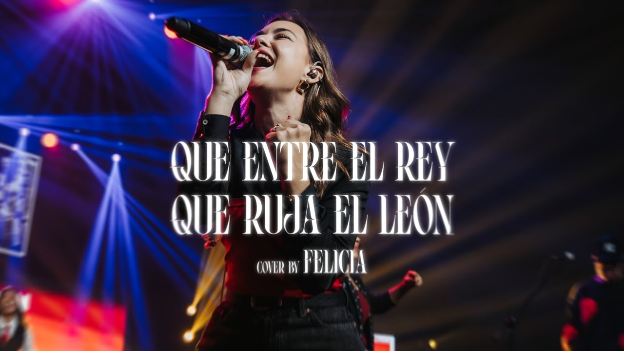 Que Entre El Rey + Que Ruja El León - Felicia (Live Reflejo 2025) - YouTube