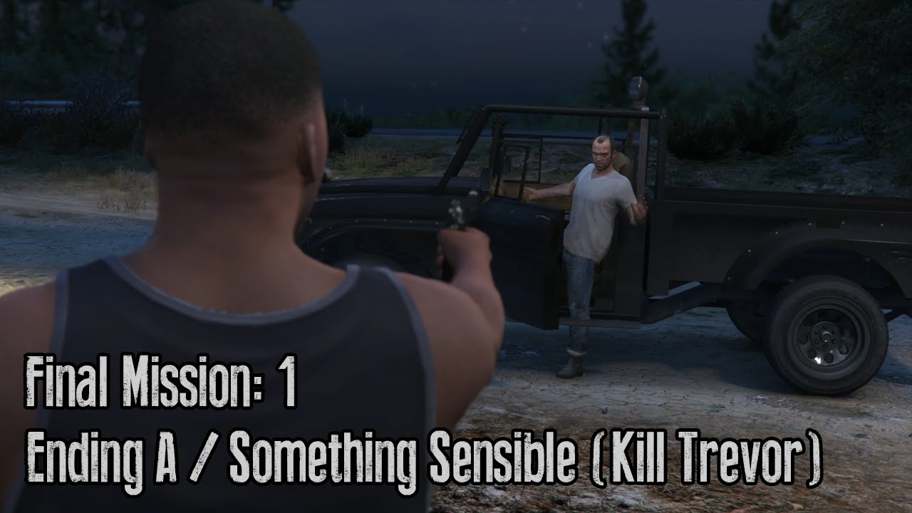 GTA 5 - Final Mission #1 - Ending A - Something Sensible (Kill Trevor ...