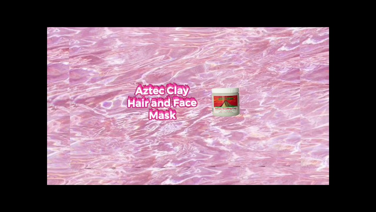 Aztec Clay Hair and Face Mask - YouTube