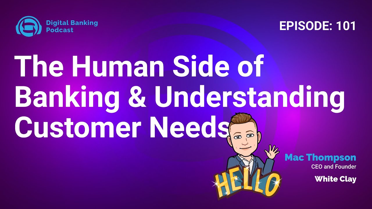 Digital Banking Podcast 101: Mac Thompson: The Human Side of Banking ...