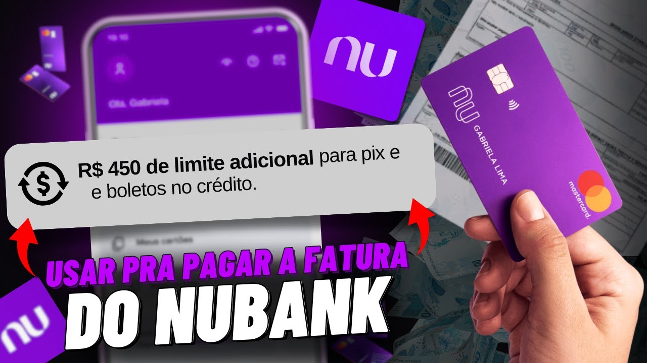 COMO PAGAR A FATURA DO NUBANK COM O LIMITE ADICIONAL! - YouTube