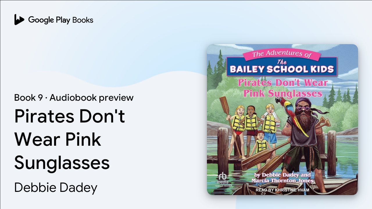Pirates Don't Wear Pink Sunglasses Book 9 by Debbie Dadey · Audiobook ...