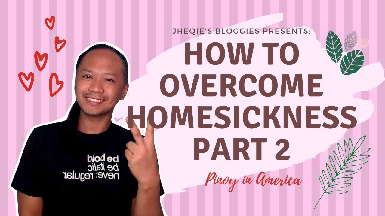 How to Overcome Homesickness Part 2 | Release your CREATIVITY | Pinoy ...