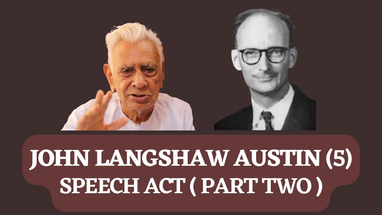 J. L. Austin (5) Speech Act, Part Two _ Language Philosophy | Dr HS ...