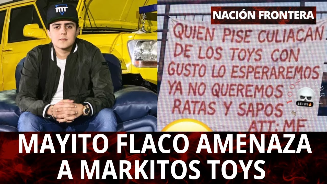 🔴 Mayito Flaco AMENAZA a Markitos Toys tras ASESINATO de su hermano en ...