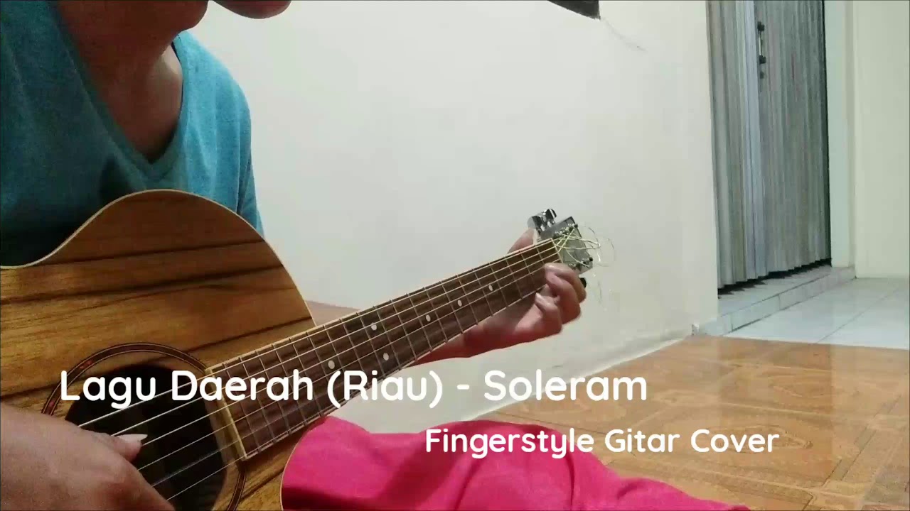 Lagu Daerah Nusantara (Riau) - Soleram || Fingerstyle Gitar Cover - YouTube