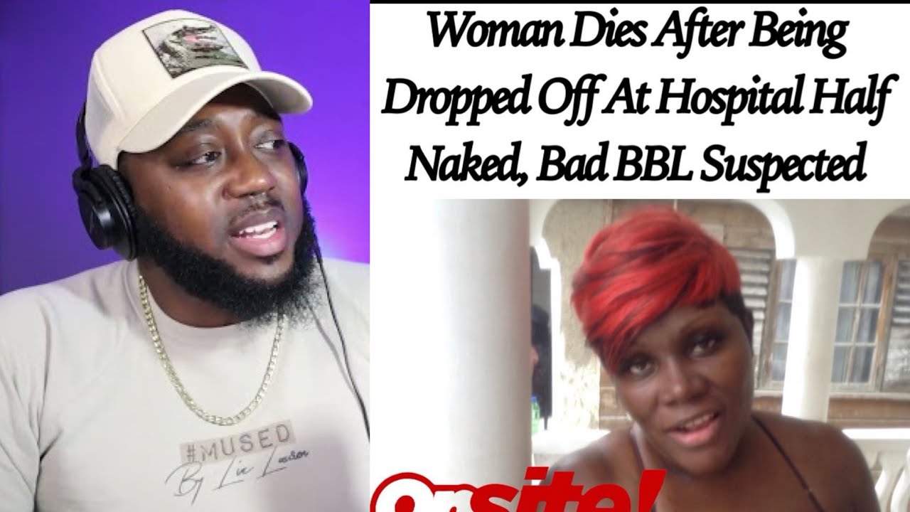 Botched BBL Claims a 53 Year Old Woman's Life? Dropped off in front of ...