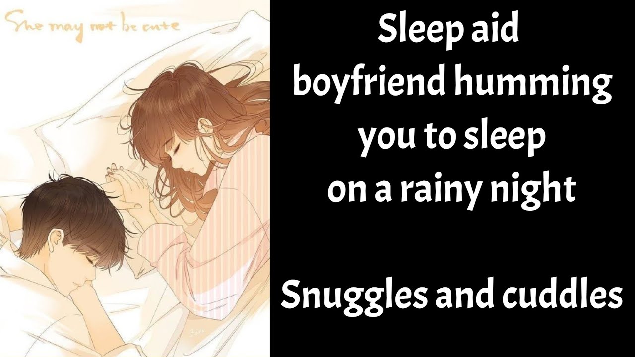 Boyfriend Softly Humming You To Sleep During Rainy Weather (Boyfriend ...