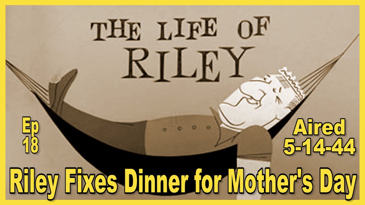 The Life of Riley with William Bendix - Riley Fixes Dinner for Mother's ...