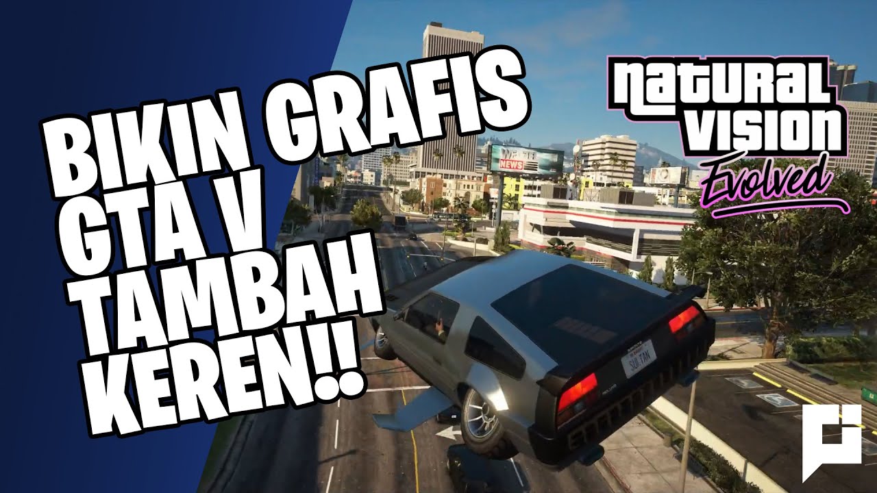 Bikin grafik GTA V Tambah Keren! Mod Visual Terbaik - Natural Vision ...