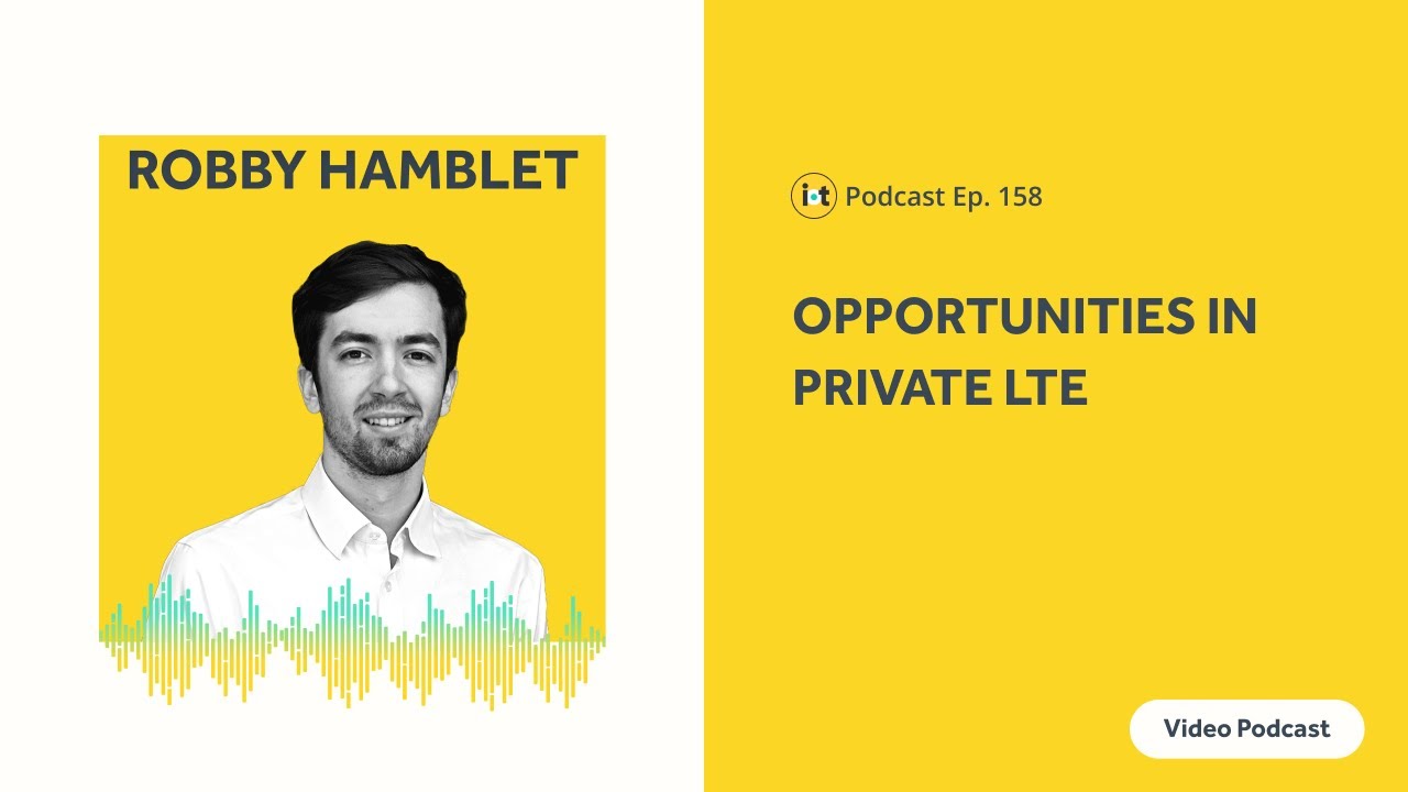 Opportunities in Private LTE | IoT For All Podcast E158 | Teal ...