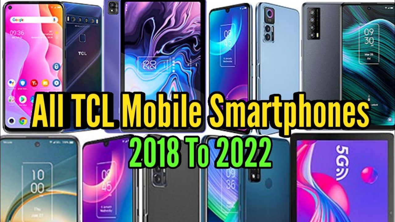 Evolution Of TCL Mobile Smartphones 2018 to 2022 - YouTube
