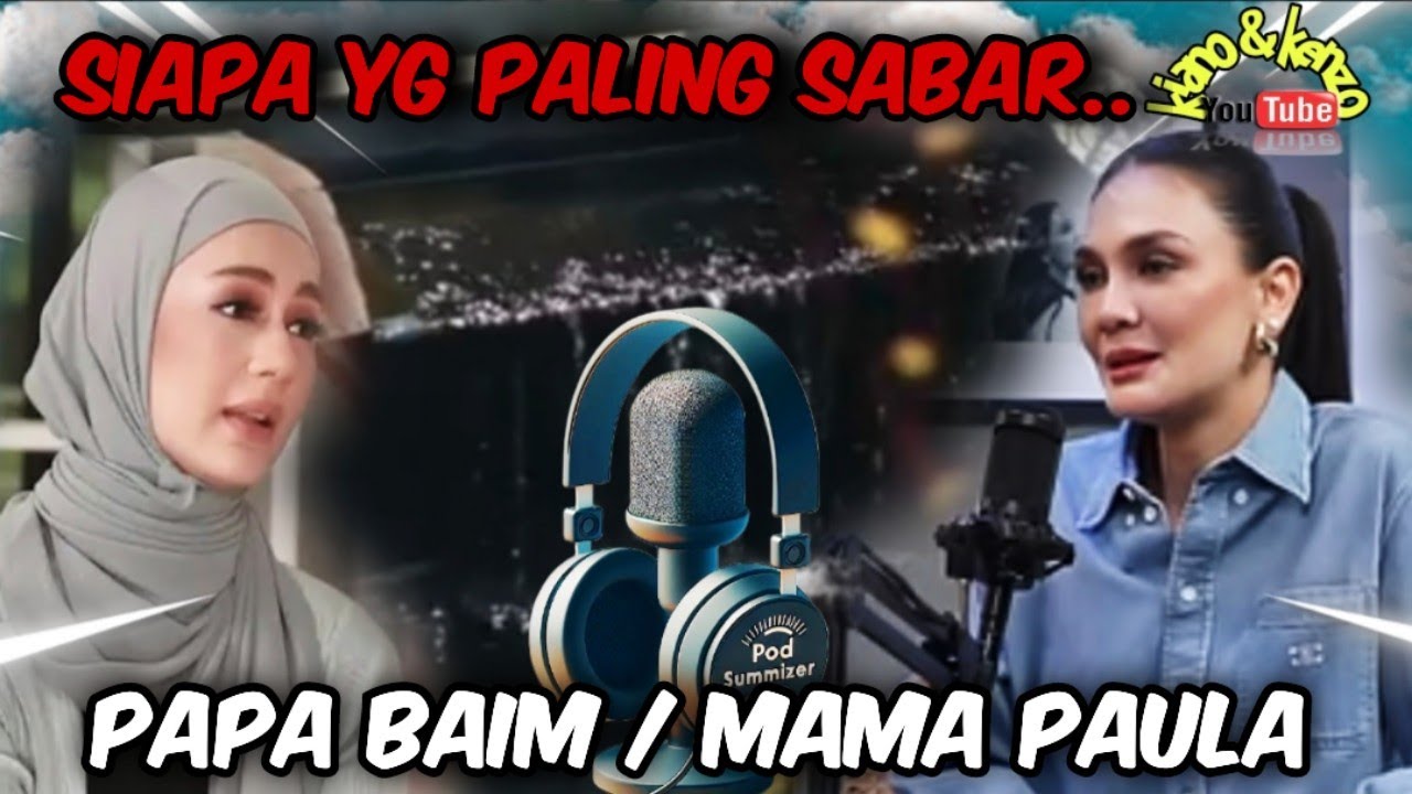 JUJUR DI SINI ‼️SIAPA YG PALING SABAR, PAPA BAIM APA MAMA PAULA ...