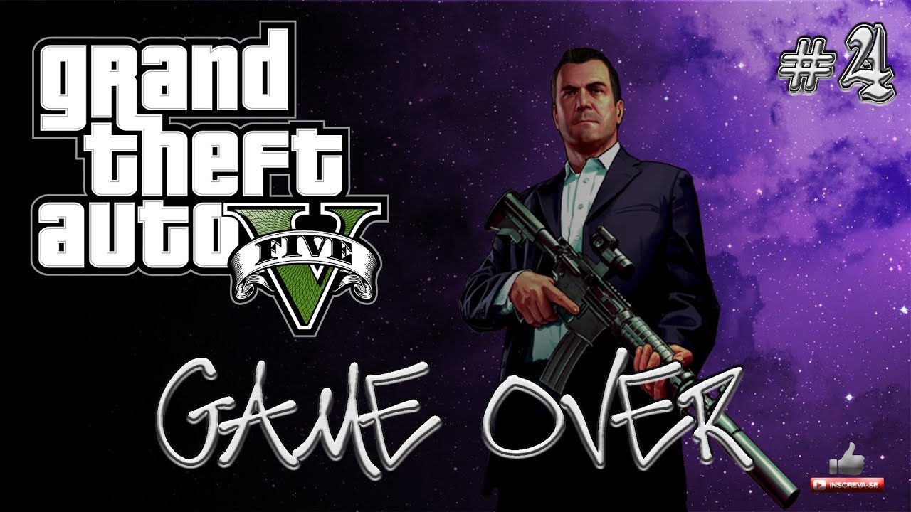 MODO HISTÓRIA - GTA V - GAME OVER- GAMEPLAY- 4 - YouTube