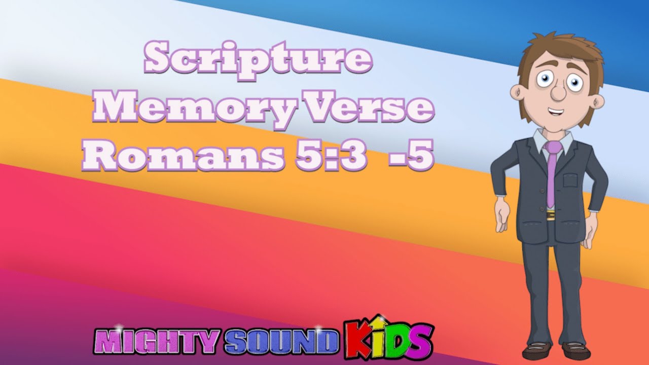 Romans 5:3-‬5 -- Scripture Memory Verse – Mighty Sound Kids‬‬‬‬‬‬ - YouTube