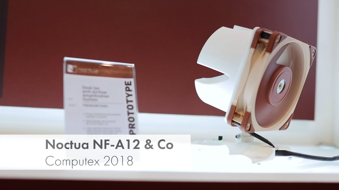 Noctua | NF-A12 endlich fertig und ein Hightech-Tischventilator für ...