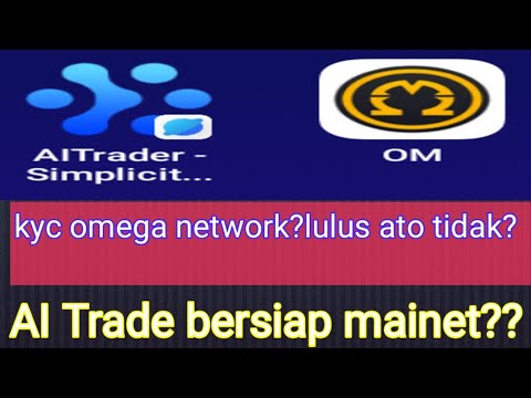 kyc omega network, lulus ato gagal? AI trader how are you?? mainet aitrader - YouTube