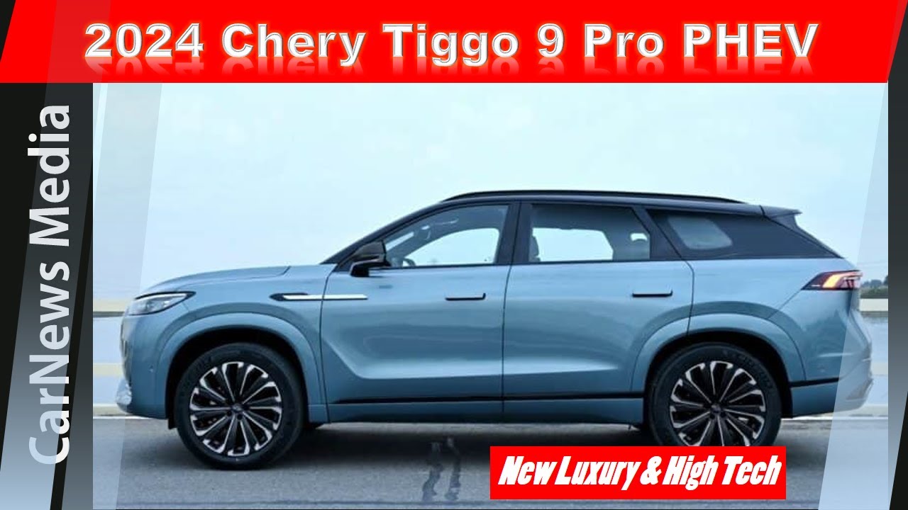 2024 Chery Tiggo 9 Pro PHEV First Look|A New 7-Seat SUV - YouTube