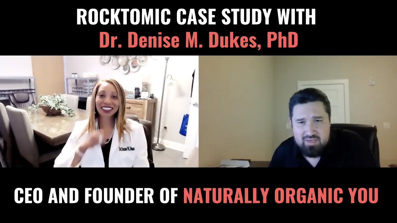 Rocktomic Case Study With Dr. Denise Dukes - Founder of Naturally ...