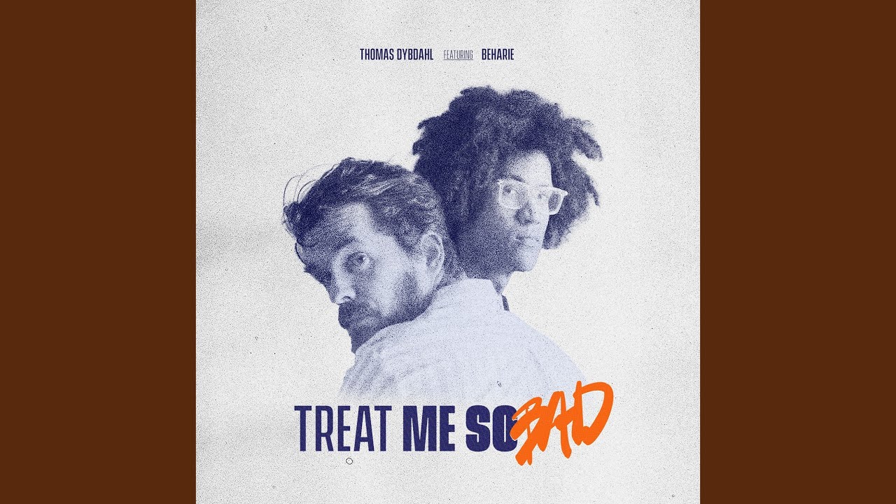 Treat Me So Bad Youtube Music