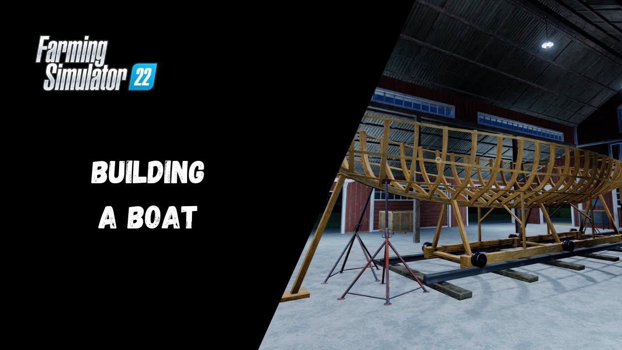 Building A Boat, Platinum DLC - Farming Simulator 22 XBOX - YouTube