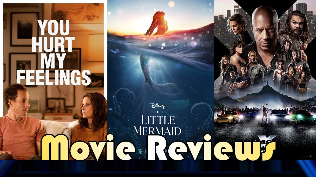 REVIEWS: The Little Mermaid, Fast X, You Hurt My Feelings - YouTube