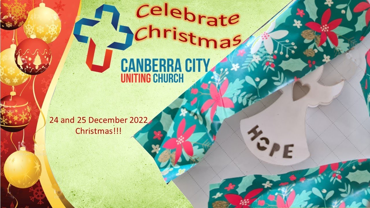 Canberra City Uniting Church worship 24 and 25 December 2022 Christmas ...