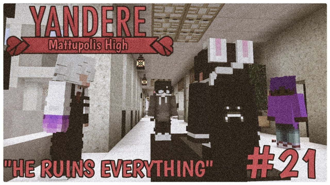 Yandere - MATTUPOLIS HIGH | "HE RUINS EVERYTHING..." | Episode #21 ...