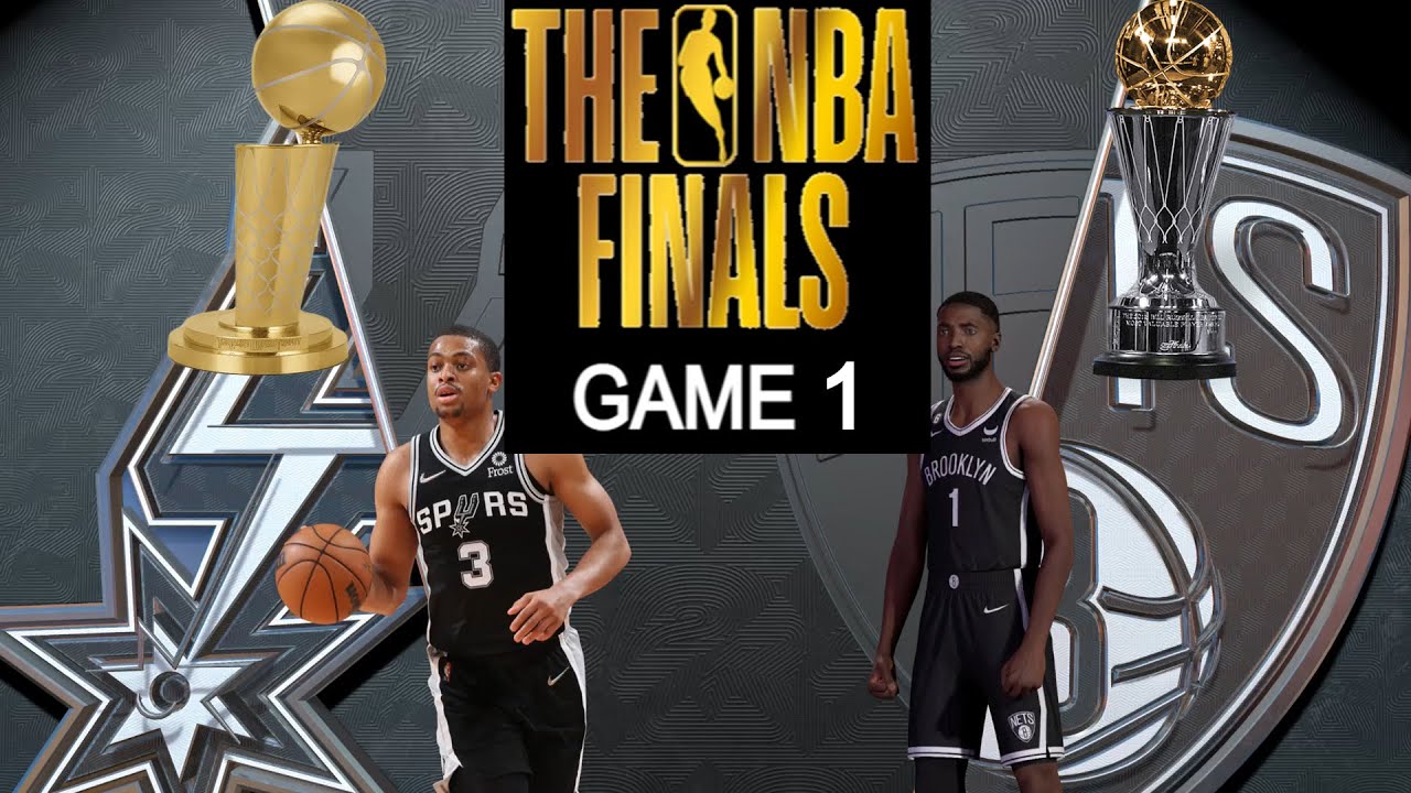NBA FINALS GAME 1 - San Antonio Spurs VS Brooklyn Nets | Best of 7 ...