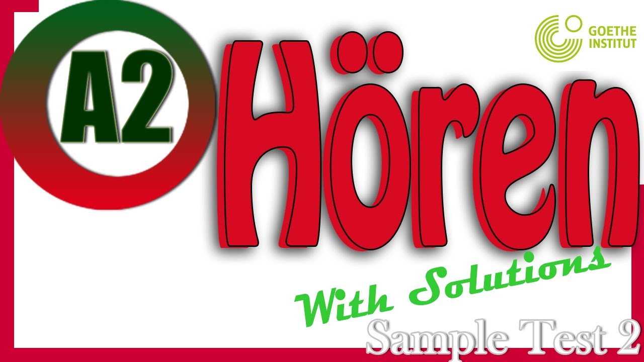 Goethe Zertifikat A2 Hören mit Lösungen II Goethe Institute II Model ...