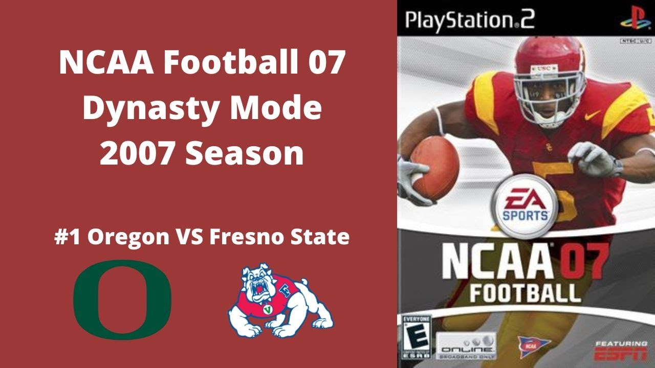 NCAA Football 07 | Dynasty Mode 2007 Season | Game 3: Oregon VS Fresno ...