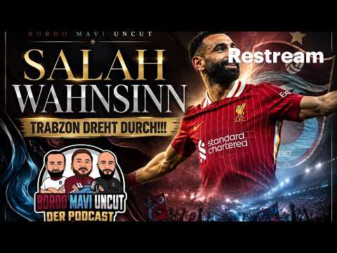#81 Bordo Mavi Uncut - Salah Wahnsinn - dreht Trabzon durch?