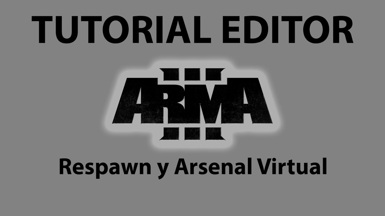 Editor Arma 3 | Respawn, Tickets y Arsenal Virtual (COMPLETO) - YouTube