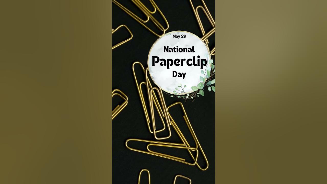 National Paperclip Day - May 29 - YouTube